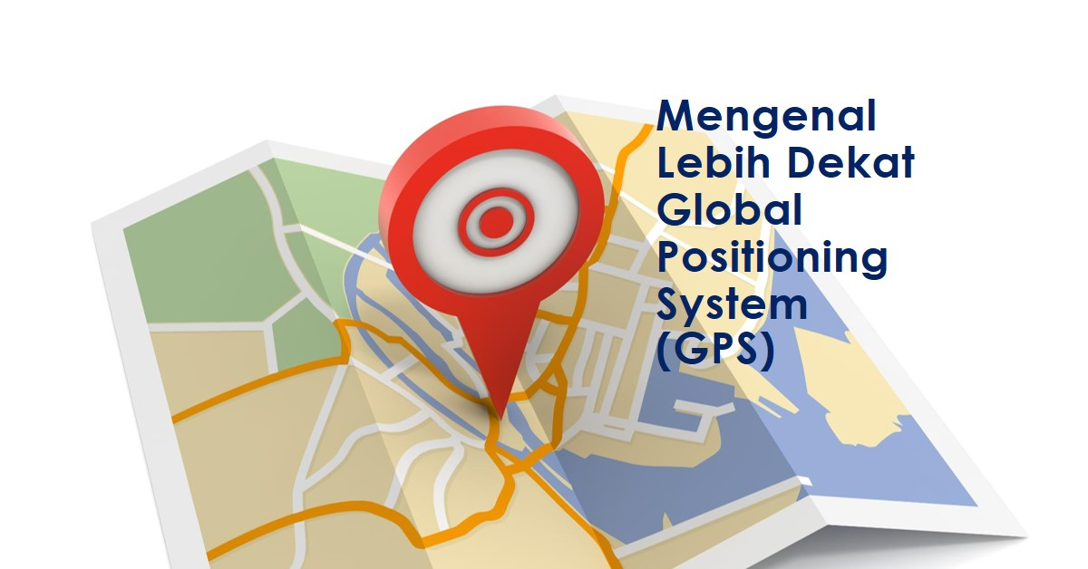 Apa Itu GPS ? Global Positioning System – Maxivice